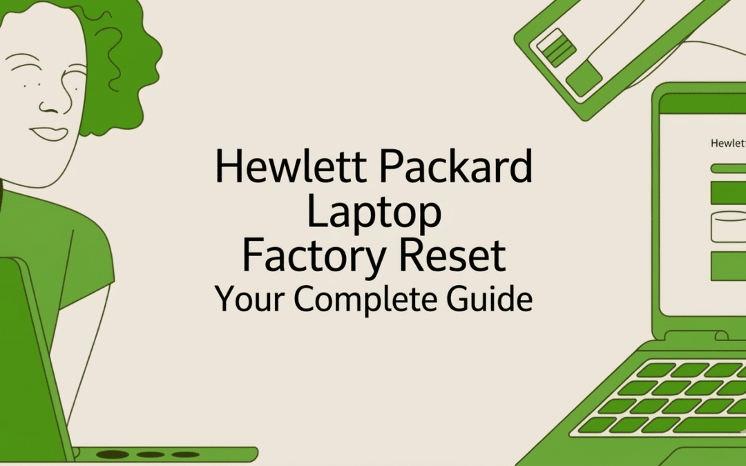 Hewlett Packard Laptop Factory Reset Your Complete Guide